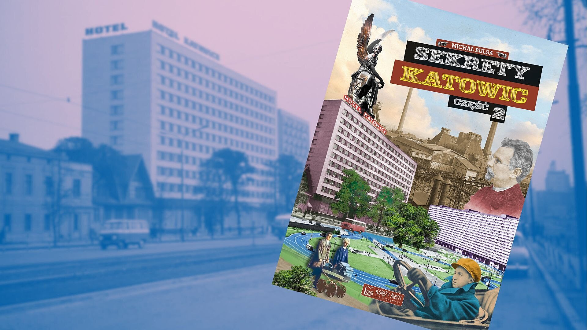 Jesienią ukaże się druga część "Sekretów Katowic" autorstwa Michała ...